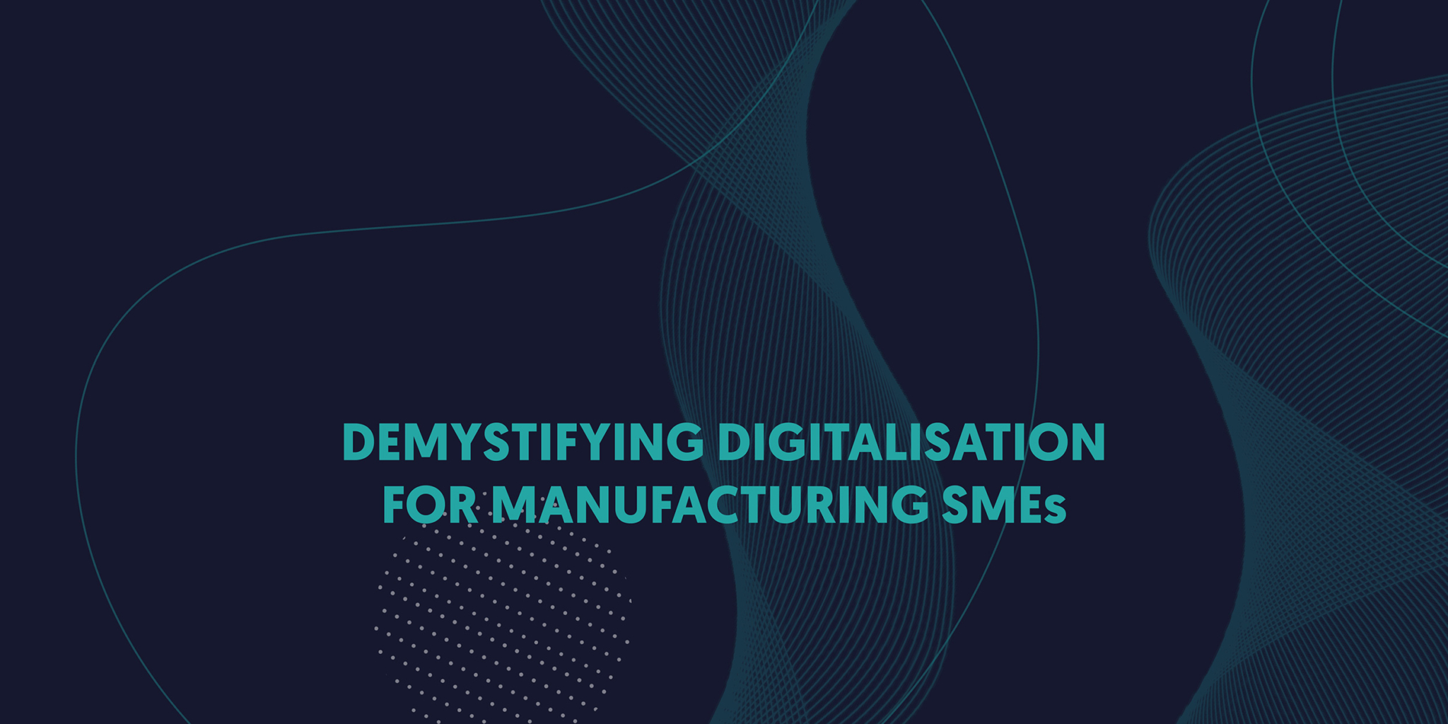 Digitalising Your Manufacturing Business - MTC Training Digitalising Your Manufacturing Business - MTC Training